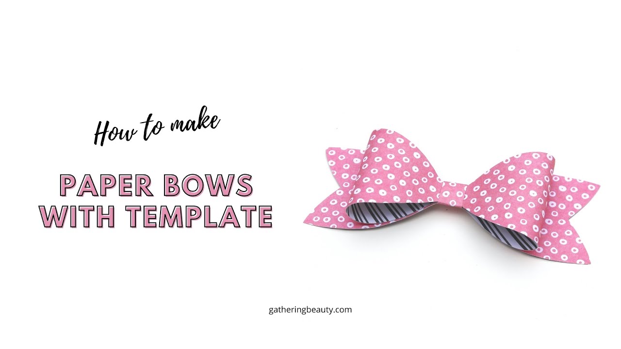 HOW TO MAKE A PAPER BOW - FREE TEMPLATE