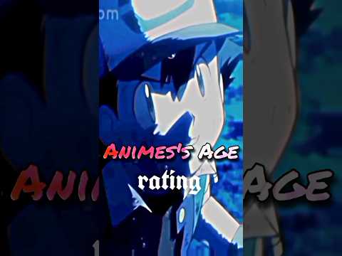 Animes's age ratings #anime #animeedit #viralshorts #shorts