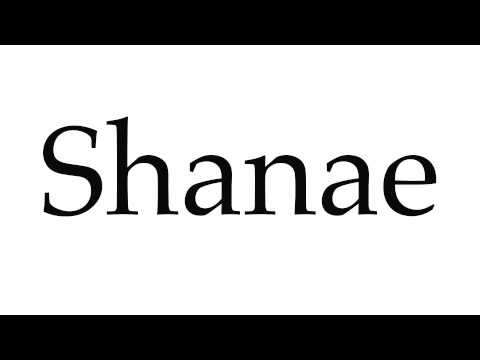 How to Pronounce Shanae