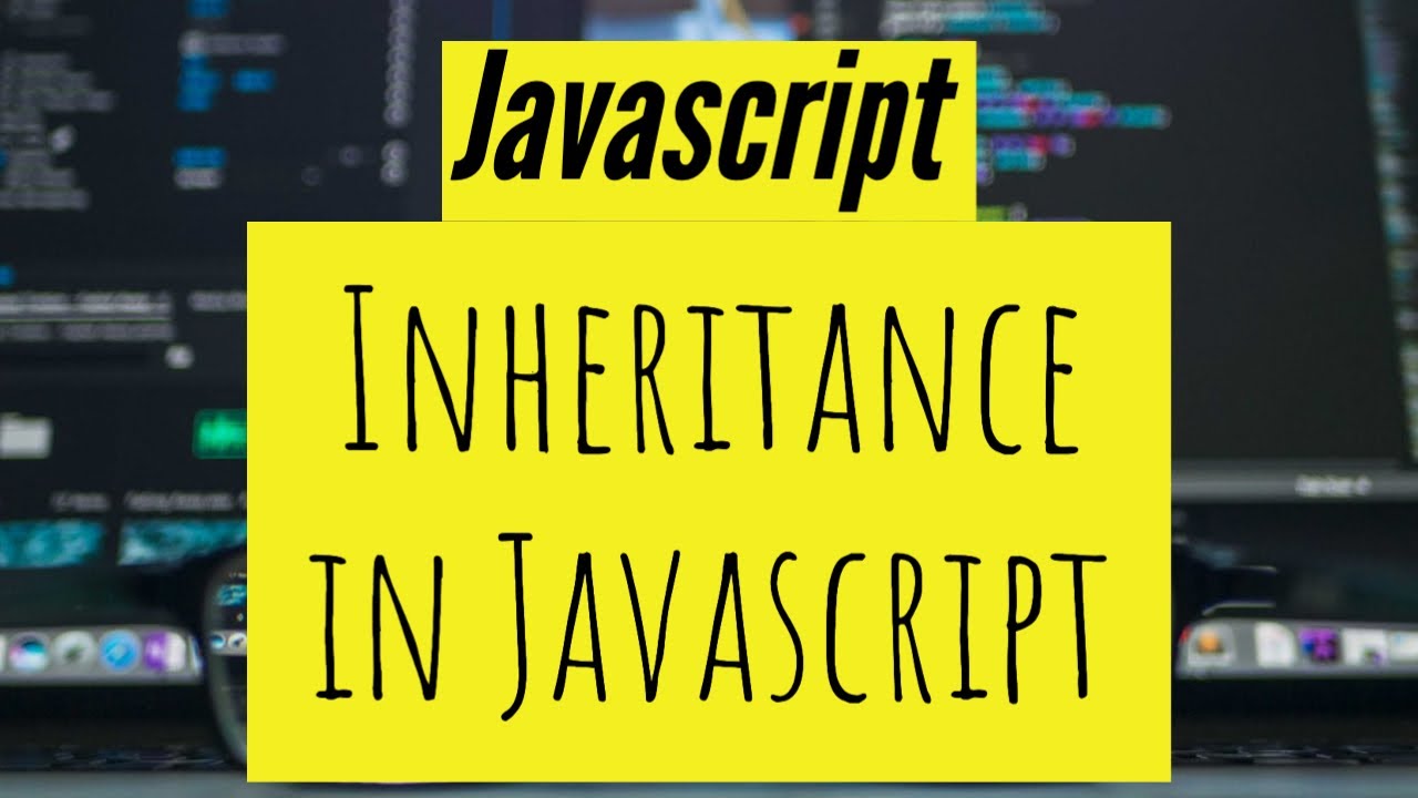 Inheritance in Javascript - Classes and Extends