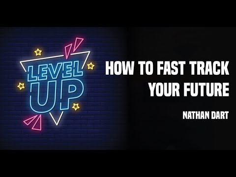 Level-Up In 60 Minutes - Fast Track Your Future With Nathan Dart