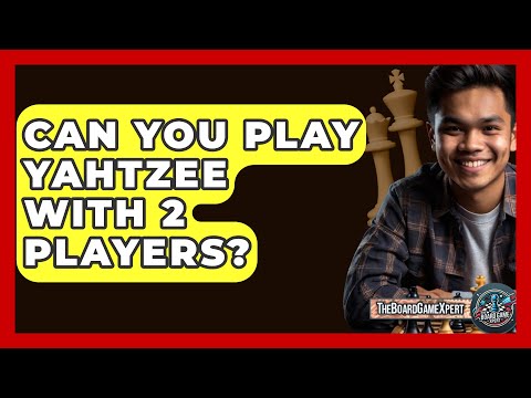 Can You Play Yahtzee With 2 Players? - The Board Game Xpert