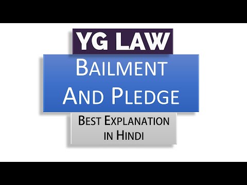 Bailment and Pledge - Indian Contract Act