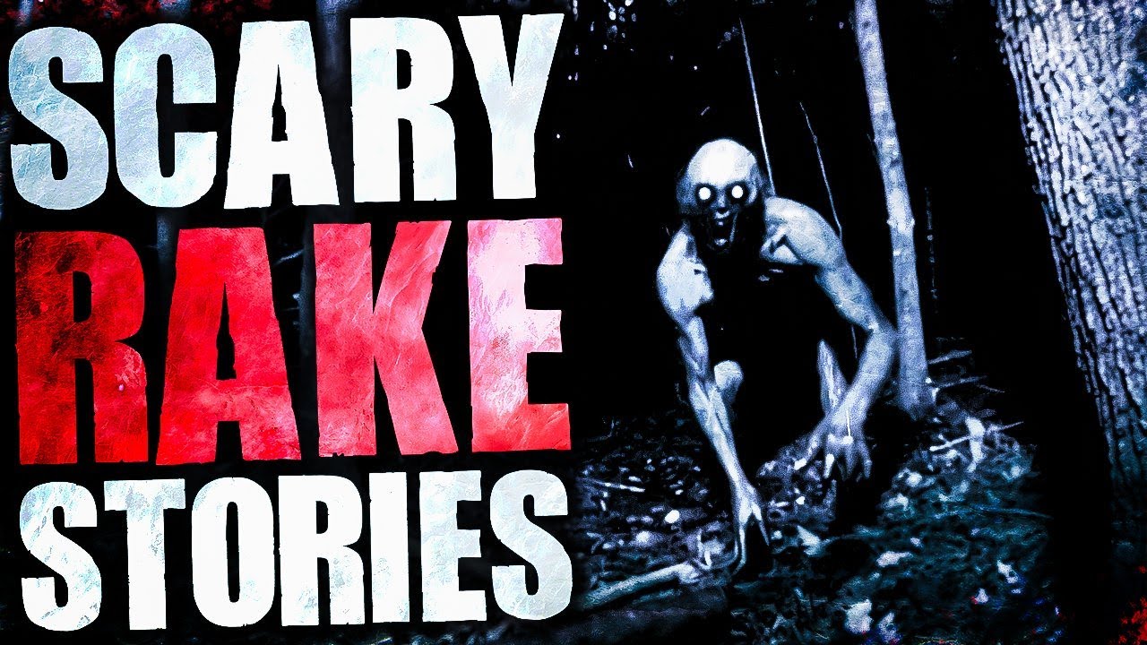 Scary Rake Stories