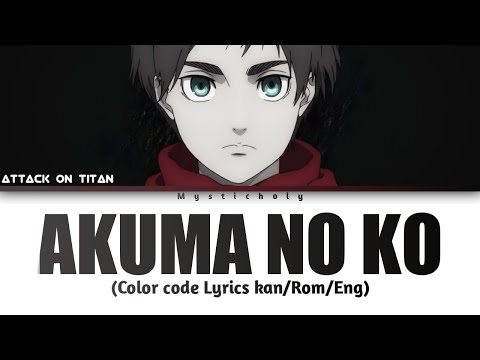Attack On Titan Season 4 Part 2 Ending "Akuma no ko/A child Of Evil" (Lyrics Kan|Rom|Eng)