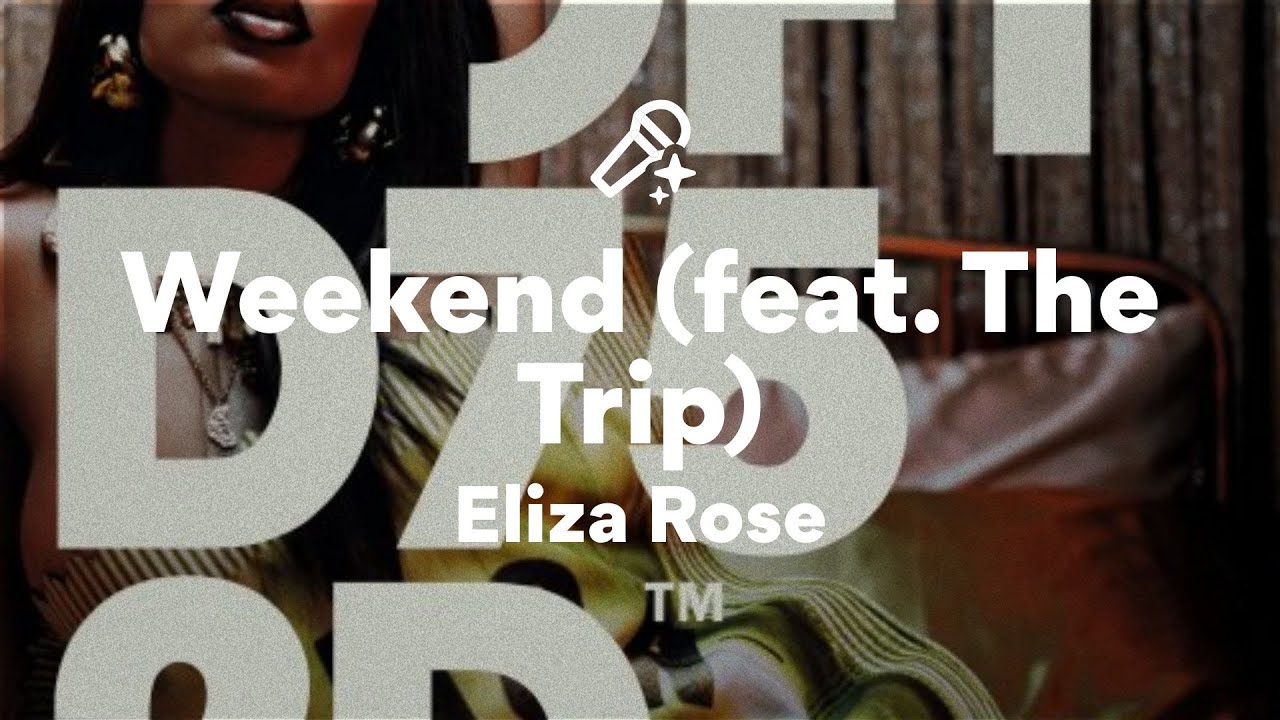 Eliza Rose, Weekend (Lyrics)