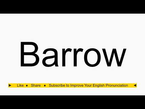How to pronounce Barrow