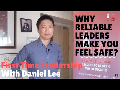 Why reliable leaders make you feel safe.