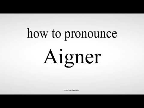 How to Pronounce Aigner
