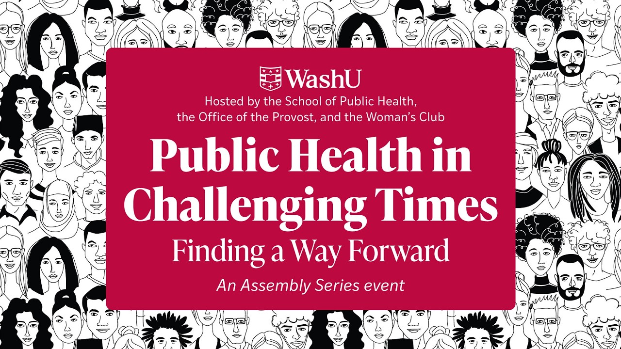 Assembly Series - Public Health in Challenging Times: Finding a Way Forward