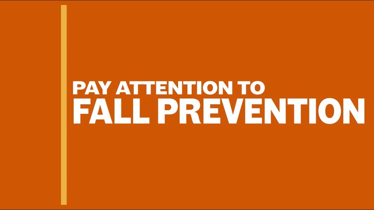 Pay Attention to Fall Prevention