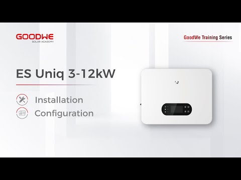 GoodWe Single Phase Storage Inverter ES Uniq 3-12kW - Installation and Configuration