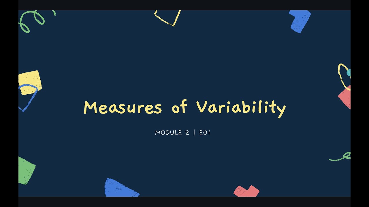 Module 2 | E01 | Statistics | Measures of Variability
