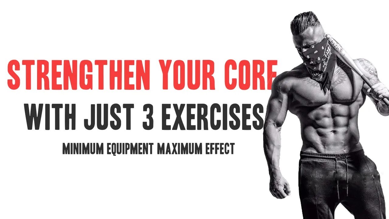 STRENGTHEN YOUR CORE WITH JUST 3 EXERCISES