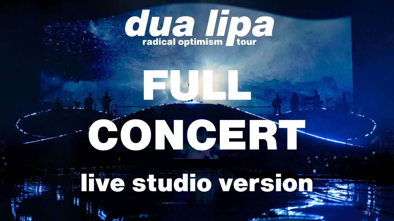 Dua Lipa - FULL CONCERT (Live Studio Version) [Radical Optimism Tour]