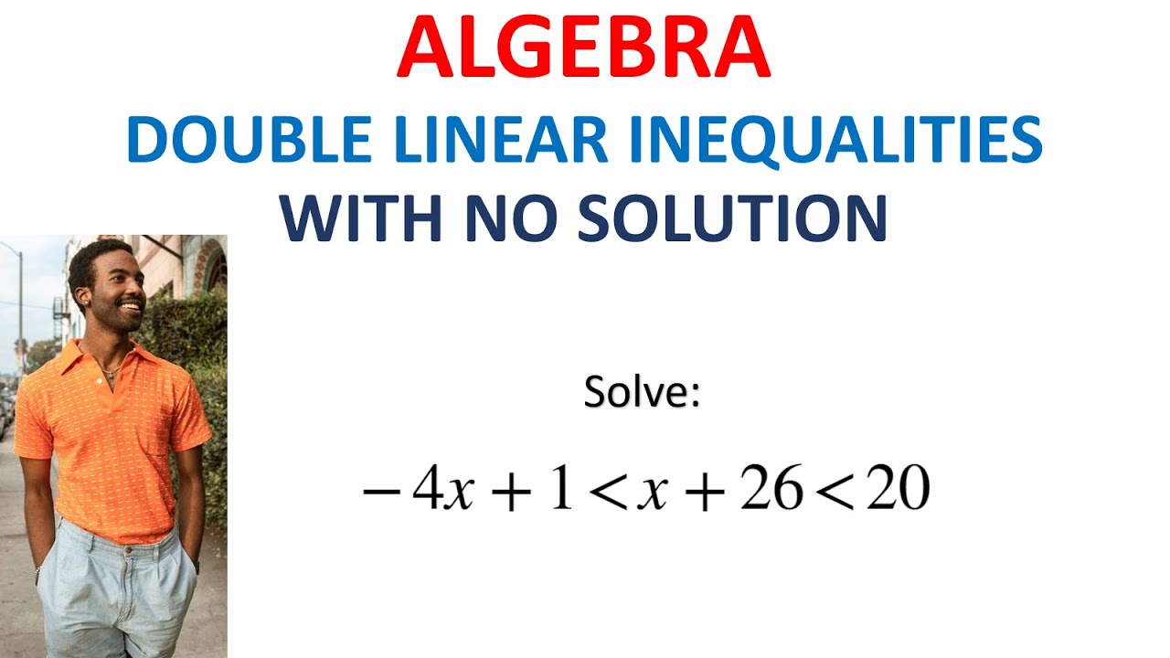 130. ALGEBRA: Double linear inequalities (with no solution)