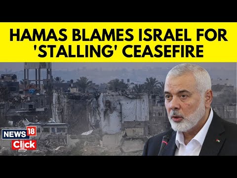 Israel News Latest | Hamas Chief Blames Israel For Stalled Ceasefire Talks | N18V