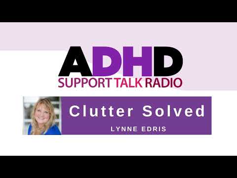Cracking the Clutter Code - ADHD Podcast: ADHD Support Talk Radio