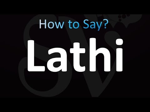 How to Pronounce Lathi (correctly!)