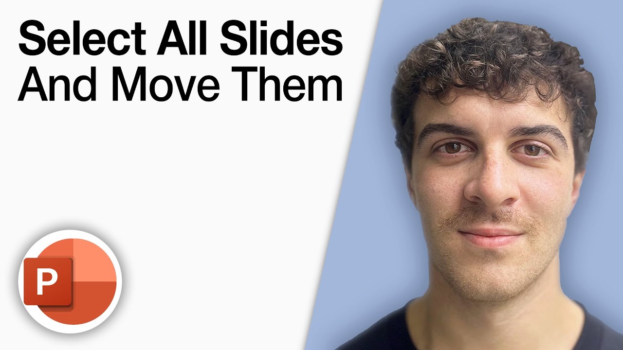 How To Select All Slides and Move Them in Powerpoint [2025 Full Guide]