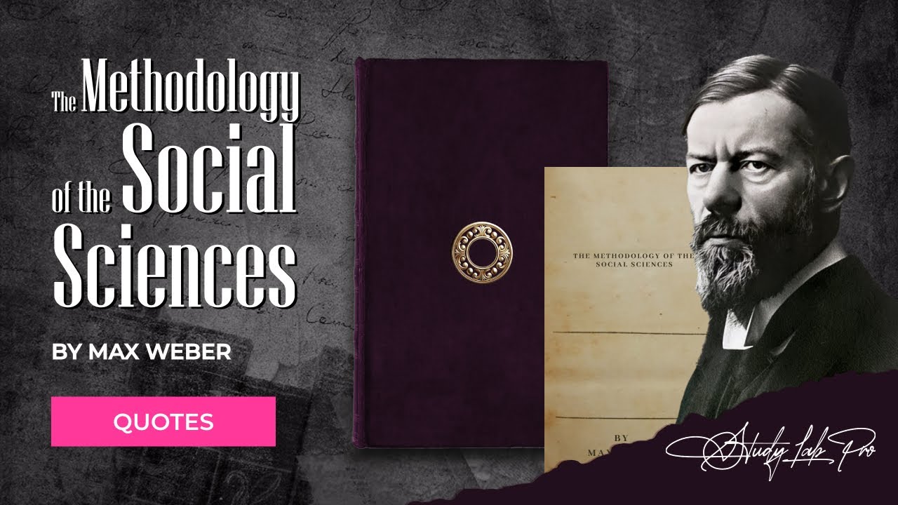The Methodology of the Social Sciences by Max Weber – Quotes & Explanations