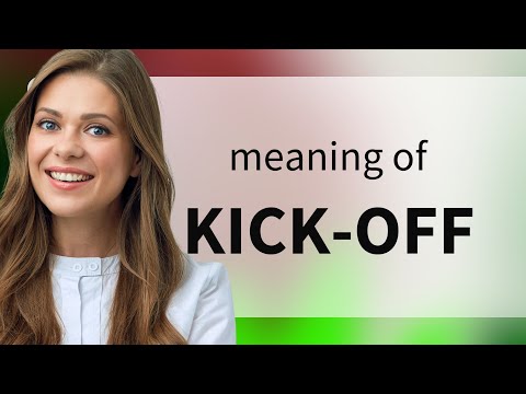 Kick-Off: Unpacking the Phrase