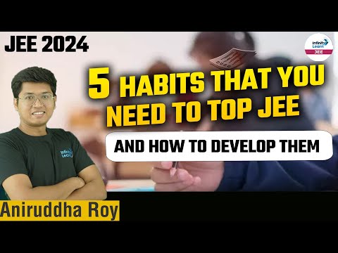 5 Habits That You Need to Top JEE - And How To Develop Them || JEE2024 || LIVE || Infinity Learn JEE