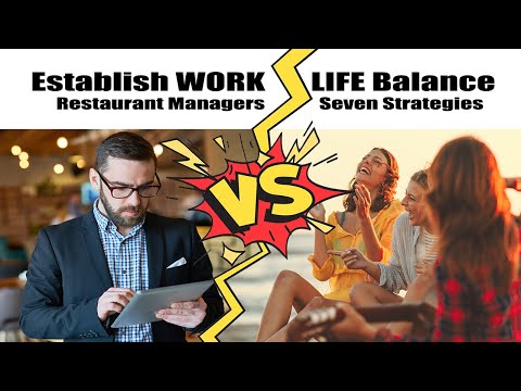 7 Strategies to Help Restaurant Managers Gain Work/Life Balance