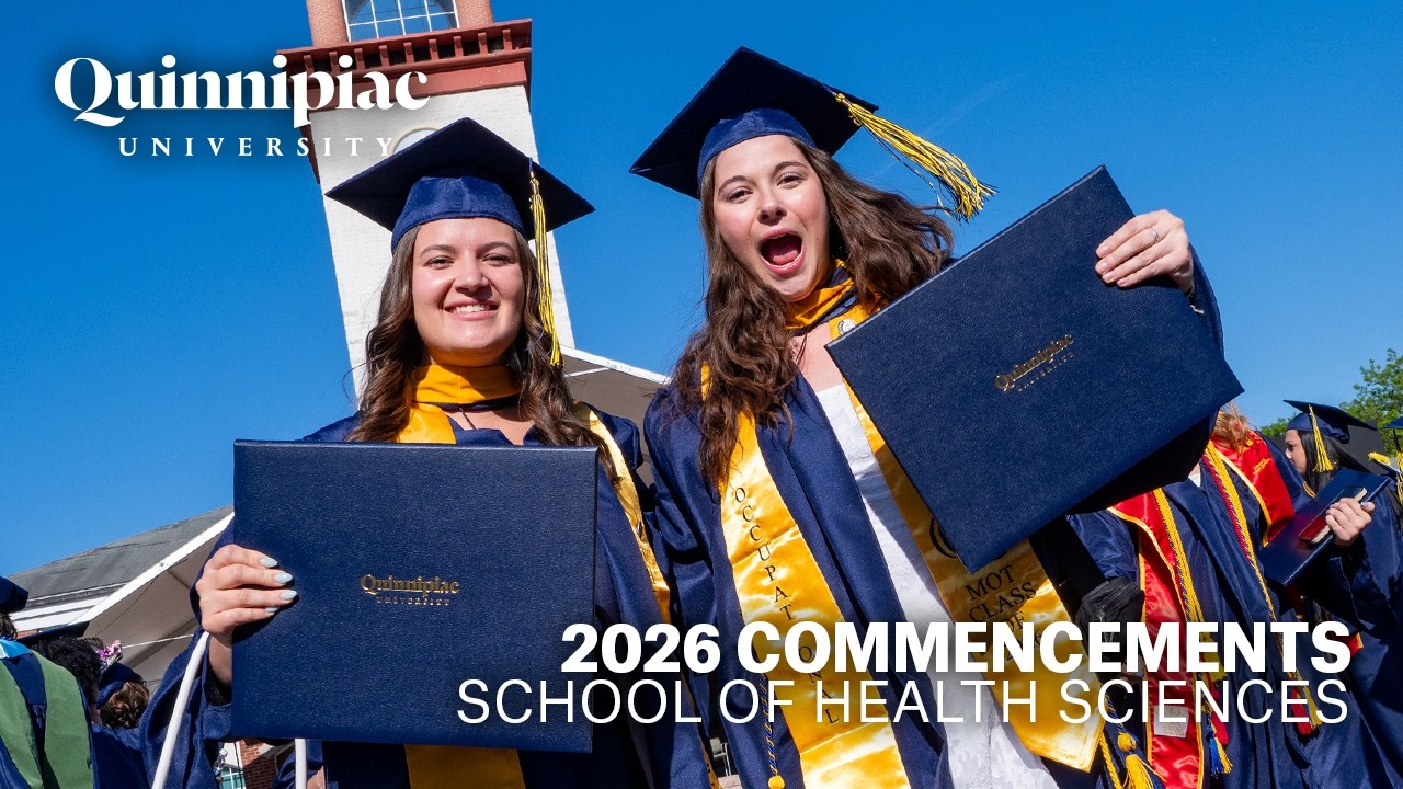 2026 Quinnipiac University School of Health Sciences Undergraduate & Graduate Commencements