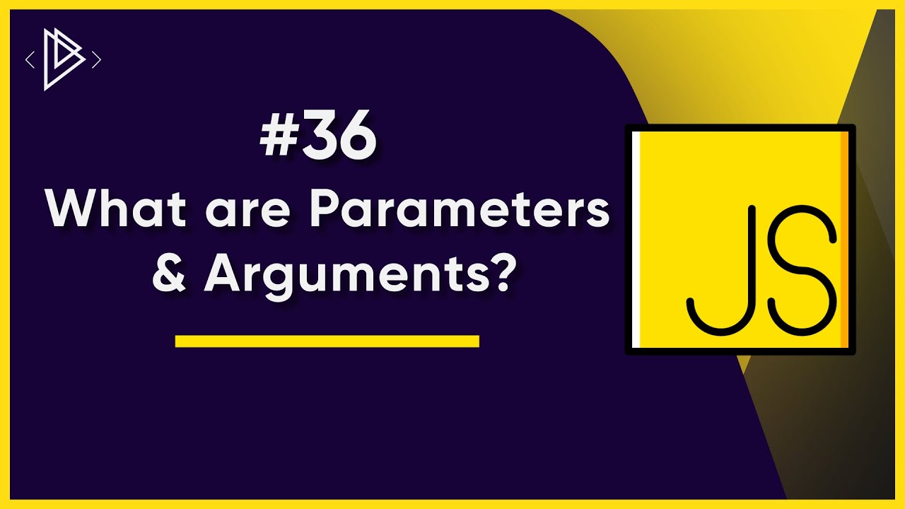 #36 What are Parameters and Arguments? | JavaScript Full Tutorial