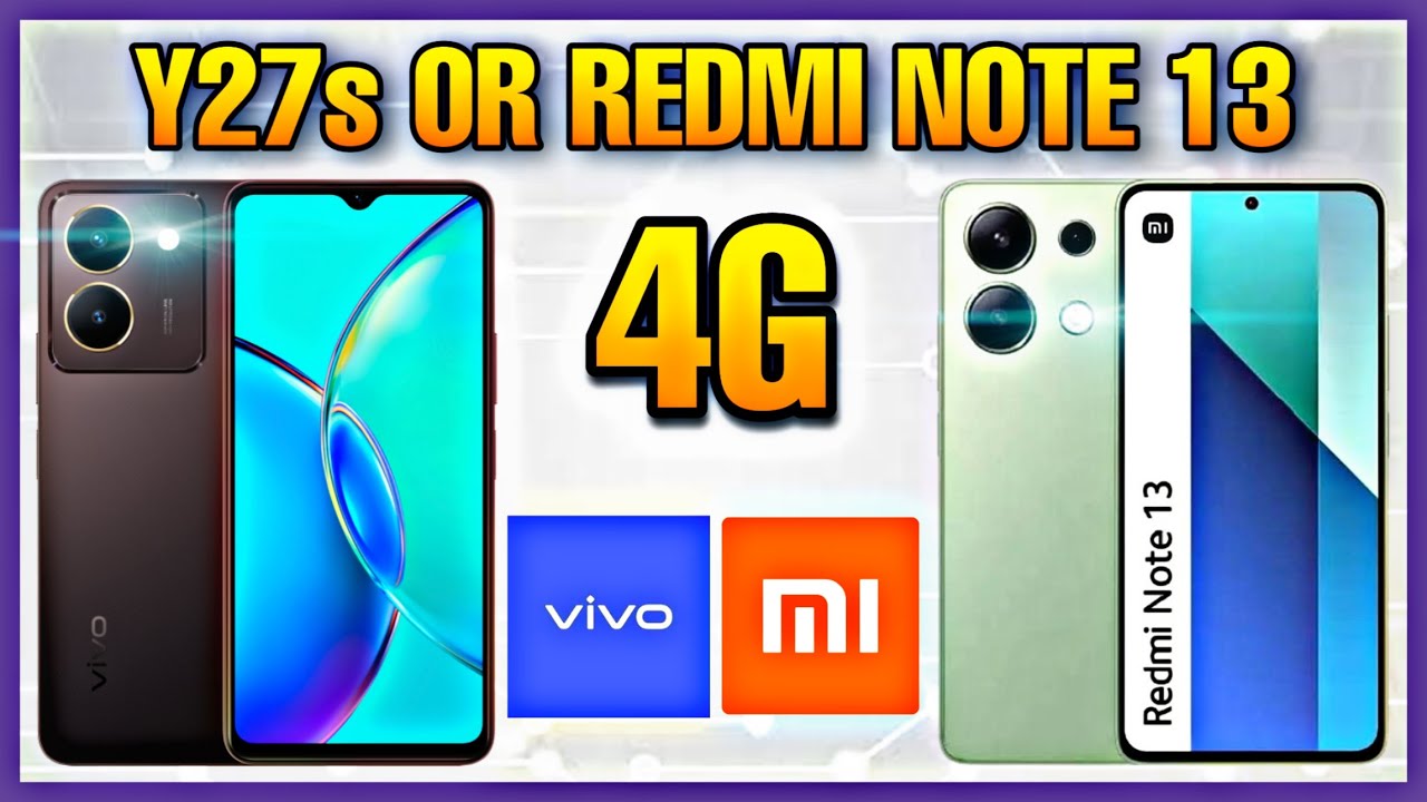 Xiaomi Redmi Note 13 4G vs Vivo Y27s | Specification | Comparison | Features | Price