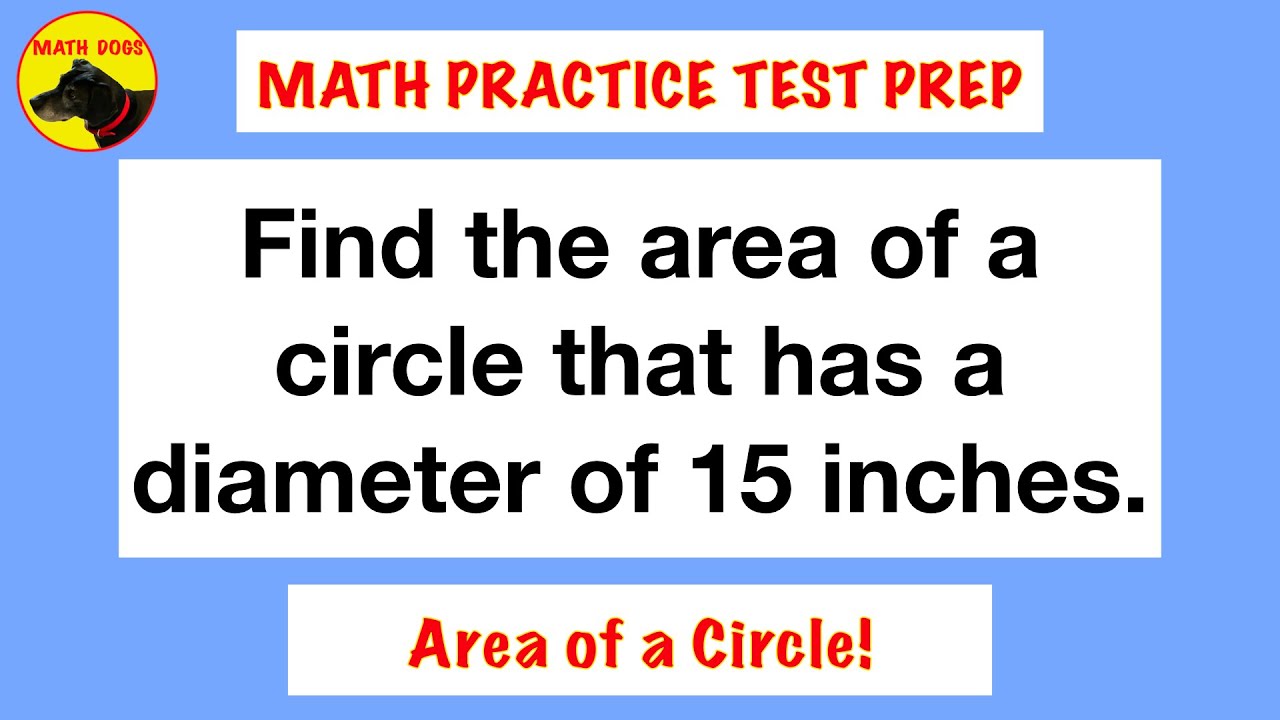 Math Practice Test Prep 4 (Area of a Circle!)