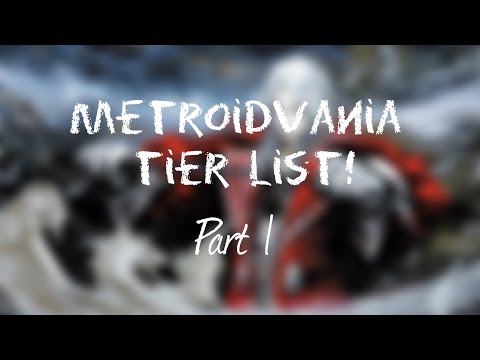 KD's Metroidvania tier list part 1 (Castlevania, Metroid Dread, Afterimage, and more)