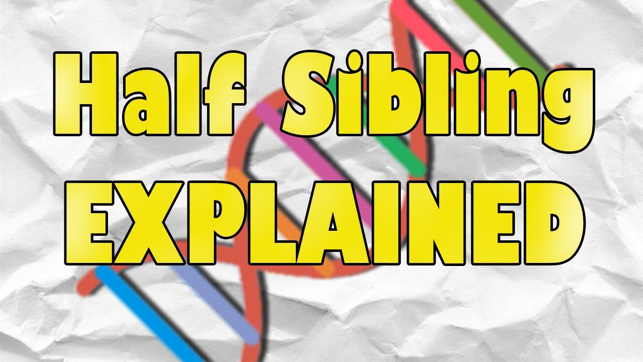 What is a Half Sibling? // DNA EXPLAINED