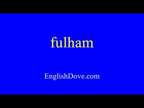 How to pronounce fulham in American English