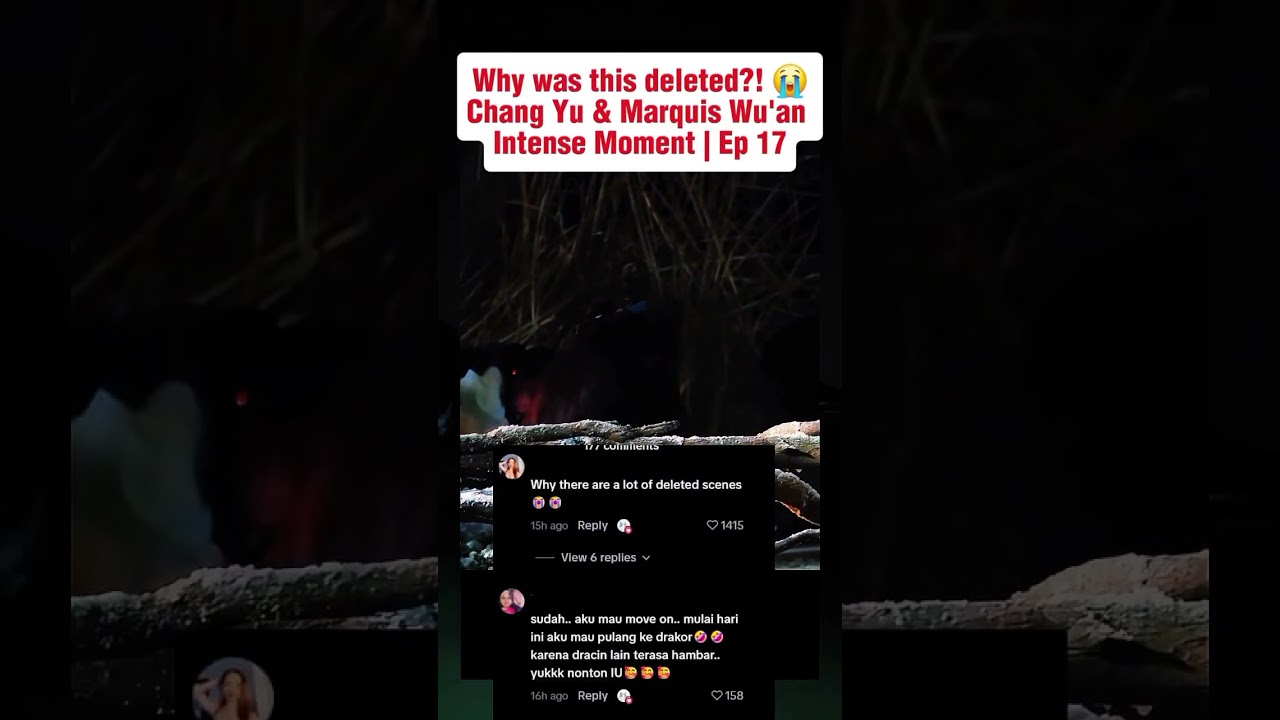 Why was this deleted?! 😭 Chang Yu & Marquis Wu'an Intense Moment | Ep 17 #zhanglinghe #tianxiwei