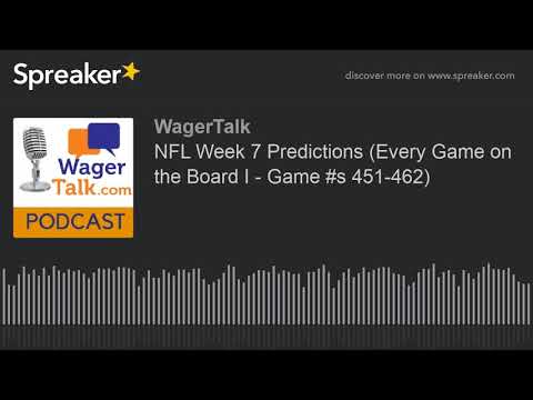 NFL Week 7 Predictions (Every Game on the Board I - Game #s 451-462)