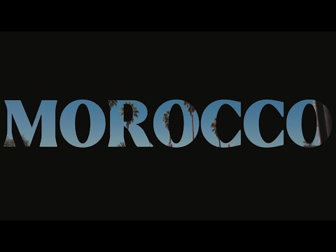 MOROCCO: Part I