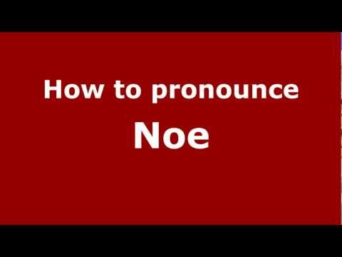 How to Pronounce Noe - PronounceNames.com