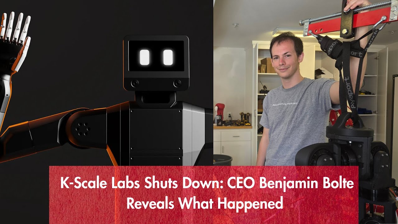 Exclusive: K-Scale Labs Shuts Down: CEO Benjamin Bolte Reveals What Happened and What’s Next