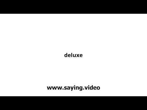 How to say deluxe in English