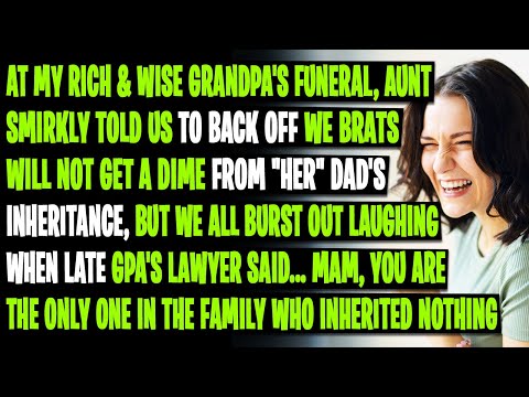 At My Rich Grandpa's Funeral, Aunt Told Us to Back Off We Brats Will Not Get a Dime from Inheritance