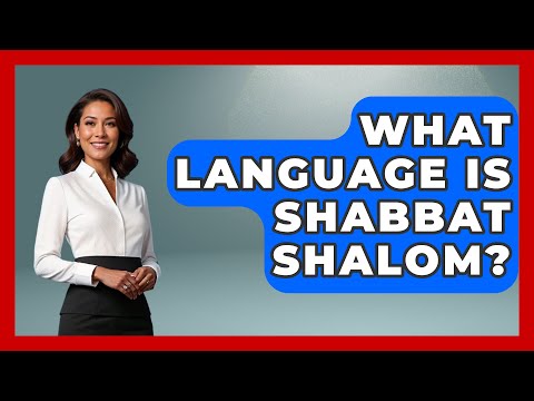 What Language Is Shabbat Shalom? - Jewish Teachings For All