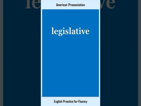 legislative, How to Say or Pronounce LEGISLATIVE in American, British English, Pronunciation
