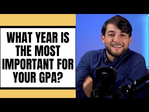 What year is the most important for your GPA?