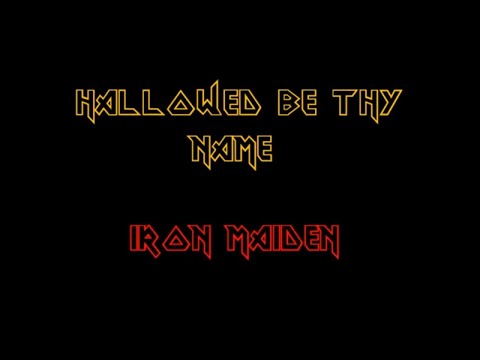 Iron Maiden - Hallowed Be Thy Name (Lyrics)