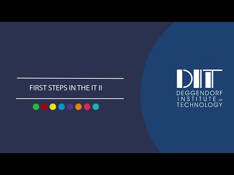 First Steps in the IT | Part II | DIT - Deggendorf Institute of Technology