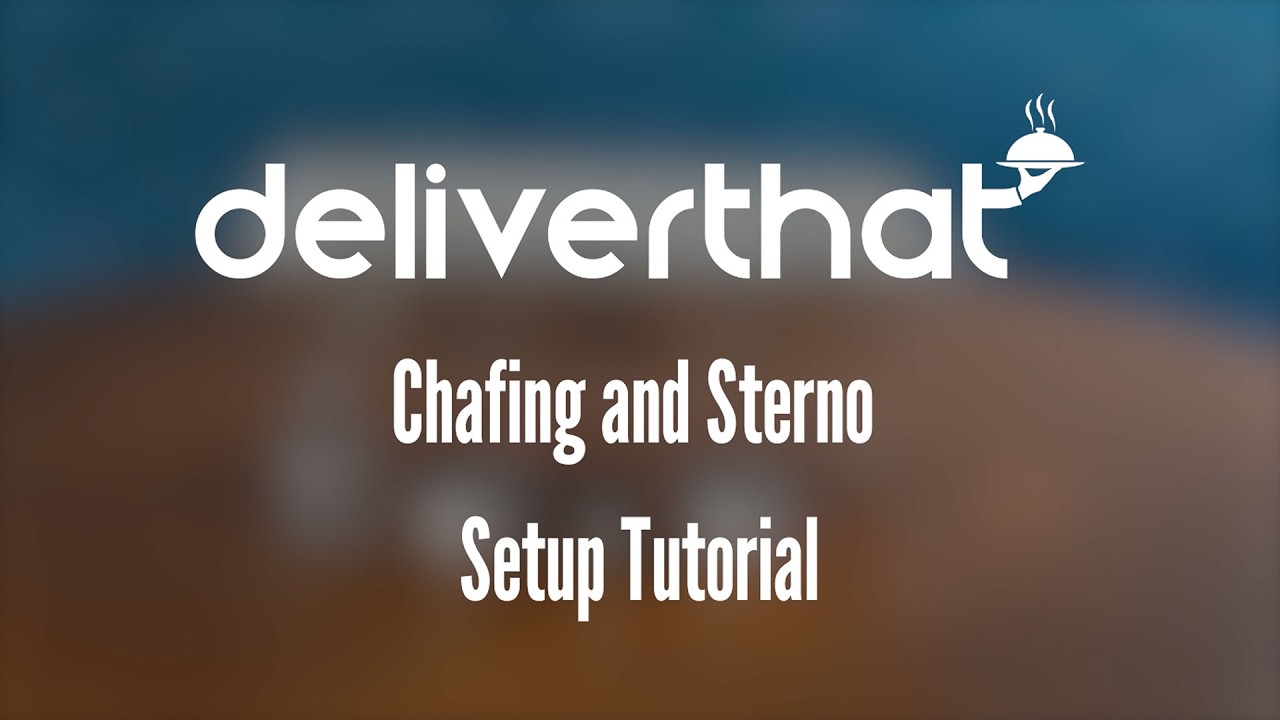 DeliverThat Chafing Setup Tutorial | 2026