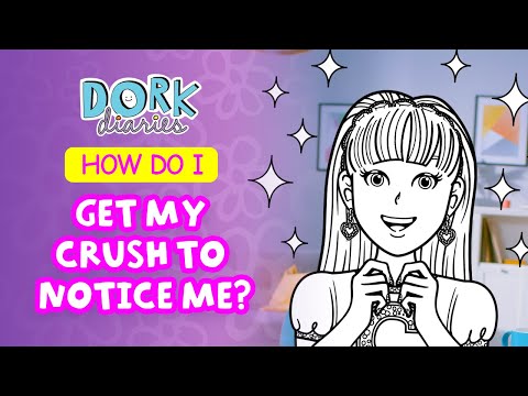 How do I get my CRUSH to notice me? (Dork Diaries)