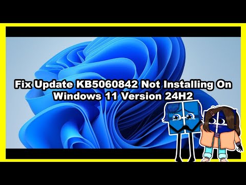 Fix Update KB5060842 Not Installing On Windows 11 Version 24H2